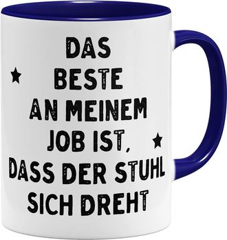 OM3 das beste an meinem Job ist, dass der Stuhl sich dreht Statement Tasse mit Spruch - B&uuml;rotasse - Keramik Becher - 11oz 325ml - Beidseitig Bedruckt - Du