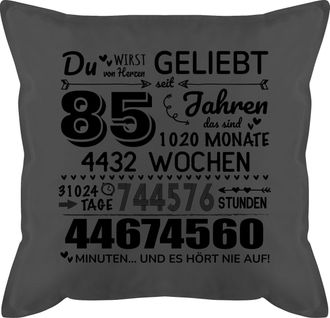 Shirtracer Kissen 50x50-85 Jahre - Du wirst von Herzen geliebt | 85. Geburtstag | 85 Jahre Geburtstagsgeschenke | 85ter Geburtstagsgeschenke f&uuml;r Oma und Opa - 50