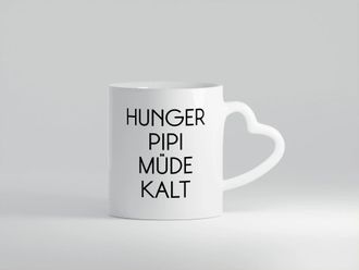 Generic Hunger Pipi M&uuml;de Kalt - Herzhenkel Tasse - Kaffeetasse/Geschenk/Familie