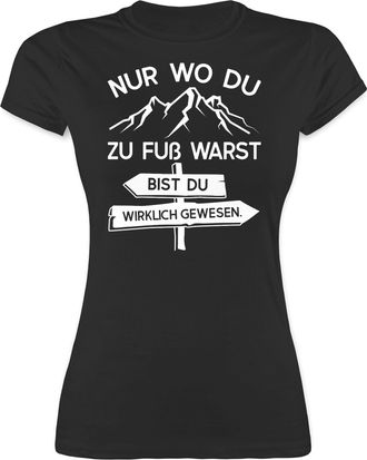 Shirtracer Shirt Damen - Hobby Outfit - Nur wo du zu Fu&szlig; warst bist Du wirklich gewesen - L - Schwarz - Geschenk f&uuml;r Wanderer Frau Berg t-Shirts Hiking Tshirt Be
