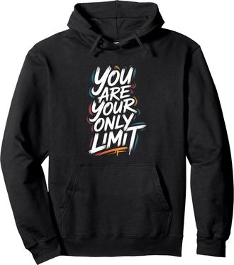 Generic You Are Your Only Limit - Motivierendes inspirierendes Zitat Pullover Hoodie