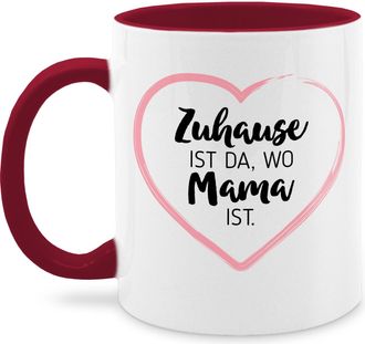 Shirtracer Tasse Tassen 325ml - Zuhause ist da wo Mama ist Herz - 325 ml - Bordeauxrot - muttertagstasse mum teetasse moms cup m&uuml;tter kaffeetasse geschenke f&uuml;r m