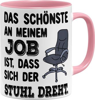 OM3 das Schönste an Meinem Job ist, DASS Sich der Stuhl dreht Tasse mit Spruch - Keramik Becher - 325ml - Beidseitig Bedruckt - Rosa