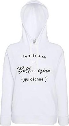 Fabulous Sweat &agrave; Capuche Je suis Une Belle Mere Qui Dechire Belle Maman Famille