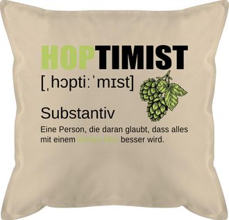 Shirtracer Kissen 50x50 - Alkohol - Hoptimist Definition Bier - bayrisch Zubeh&ouml;r - 50 x 50 cm - Beige Natur