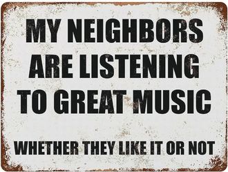 IUBBKI Meine Nachbarn h&ouml;ren gro&szlig;artige Musik. Blechschild, Metallschild, Kunst, zum Aufh&auml;ngen, Eisen, Malerei, Retro, Zuhause, K&uuml;che, Garten, Garage, Wanddek