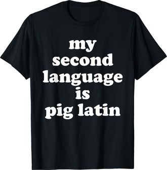 BDAZ Meine zweite Sprache ist Pig Latin Funny 80s 90s Code T-Shirt