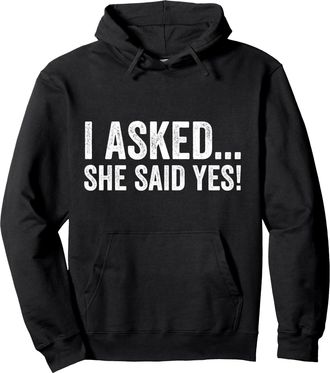 Generic Verlobungsank&uuml;ndigung - I Asked She Said Yes Pullover Hoodie