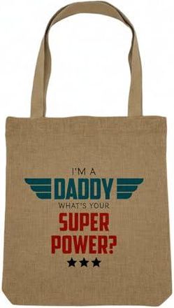 Fabulous Sac Shopping Tote Bag Aspect Lin - Im a Daddy, whats your Super Power? - Sac de Courses Toile Epaisse 360g Beige Naturel Cabas Port&eacute; Epaule Solide Imp