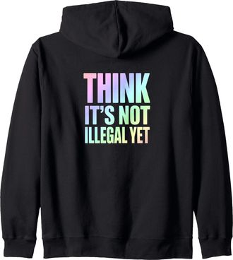 Mapanoli Design Think Its Not Illegal Yet Funny Statement Kapuzenjacke