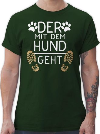 Shirtracer T-Shirt Herren - f&uuml;r - Der mit dem Hund geht - Geschenk Hundebesitzer Hundeliebhaber - M - Dunkelgr&uuml;n - hundeshirt hundefan gassi Shirt hundeshirts Hu