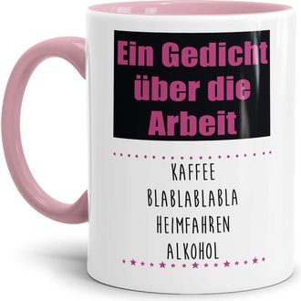 Tassendruck Tasse mit Spruch Gedicht über die Arbeit - Kaffee Blablabla - Heimfahren - Alkohol Lustig/Arbeit/Büro/Witzig/Geschenkidee für Kollegen/Innen & Henkel 