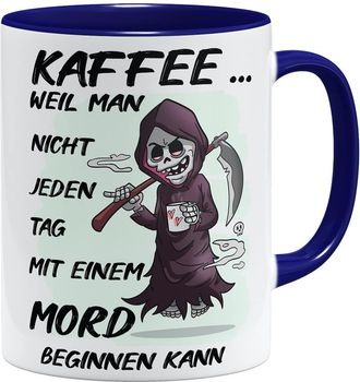OM3 Kaffee, Weil Man Nicht jeden Tag mit einem Mord beginnen kann Tasse mit Spruch - Keramik Becher - 325ml - Beidseitig Bedruckt - Dunkelblau
