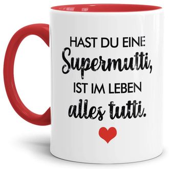 Tassendruck Muttertags-Tasse mit Spruch Hast du eine Supermutti - Familie/Geschenk-Idee/Danke/Innen & Henkel Rot