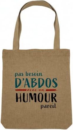 Fabulous Sac Shopping Tote Bag Aspect Lin - Pas besoin dAbdos - Humour Expression France Sac de Courses Toile Epaisse 360g Beige Naturel Cabas Port&eacute; Epaule Sol