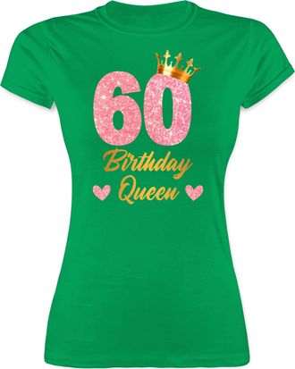 Shirtracer Shirt Damen - 60. Geburtstag - 60 Birthday Queen Geburtstags K&ouml;nigin Geburtstagsgeschenk 60 - XL - Gr&uuml;n - Frauen Tshirt Outfit zum 60.Geburtstag 60-Ge