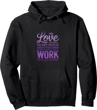 Mapanoli Design Liebe den K&ouml;rper, in dem du bist, Fitness, Motivation Pullover Hoodie
