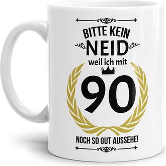 Tassendruck Lustige Tasse zum 90. Geburtstag mit Spruch - Bitte kein Neid, weil ich noch so gut aussehe - Geschenkidee für Freunde - Weiß, 300 ml