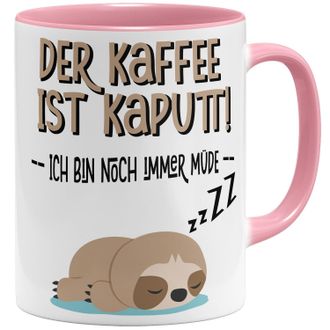 OM3 der Kaffee ist kaputt! Lustige Faultier Kaffee-Tasse mit Spruch - Sloth Morgenmuffel Chiller - Keramik Becher - 325ml - Beidseitig Bedruckt - Rosa