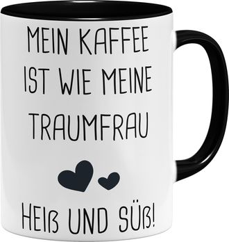 OM3 witzige Kaffee-Tasse mit Spruch - Mein Kaffee ist wie meine Traumfrau - hei&szlig; und s&uuml;&szlig; - Keramik Becher - 325ml - Beidseitig Bedruckt - Schwarz