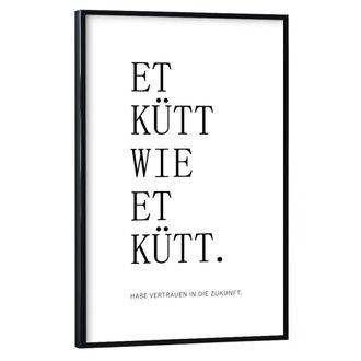 artboxONE Poster mit schwarzem Rahmen 30x20 cm Typografie Et k&uuml;tt wie et k&uuml;tt - K&ouml;ln - Bild ettk&uuml;ttwieetk&uuml;tt