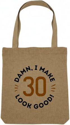 Fabulous Sac Shopping Tote Bag Aspect Lin - Damn I make 30 Look Good 30 Years Anniversary - Sac de Courses Toile Epaisse 360g Beige Naturel Cabas Port&eacute; Epaule 