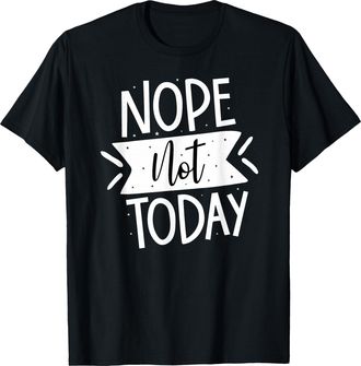 Good Mood Nein, Nicht Heute. T-Shirt