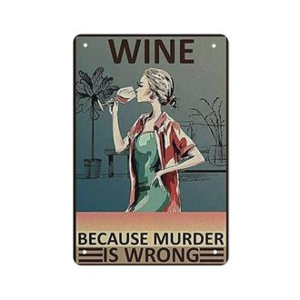 IUBBKI Wine Because Murder Is Wrong Vintage Metallschild Retro Blechschild Wandkunst Dekor Neuheit Poster Plakette Metallplatte für Bar Café Männerhöhle Heim