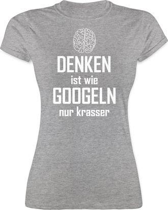 Shirtracer Shirt Damen - Spr&uuml;che Statement mit Spruch - Denken ist wie Googeln nur krasser - XXL - Grau meliert - spruchshirts sprueche Nerd Tshirt Spruchshirt s