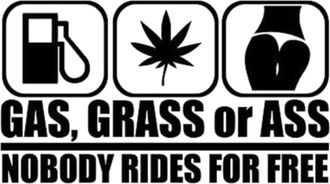 Generic Gas, Grass or Ass, Nobody Rides For Free - Allwetter-Aufkleber, Vinyl-Aufkleber, Auto, Laptop, LKW, Werkzeugkasten, Fenster, Tumbler, Boot, Anh&auml;nger u