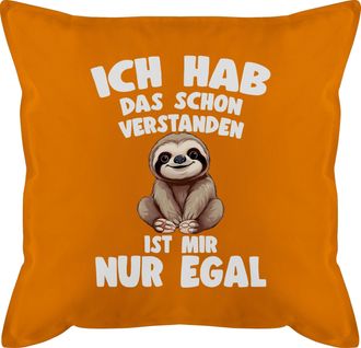 Shirtracer Kissen 50x50 - Ich hab das Schon verstanden ist Mir nur egal I Lustiger Spruch Faultier - 50 x 50 cm - Orange - Habe mit f&uuml;llung Sloth lustige spr&uuml;che