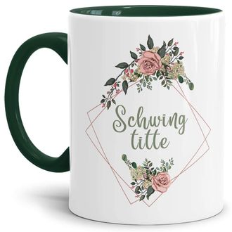 Tassendruck Blumen-Tasse mit Spruch Schwing-Titte - Beleidigung/Schimpfwort/Geschenkidee f&uuml;r das B&uuml;ro/Innen & Henkel Dunkelgr&uuml;n