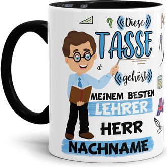 Tassendruck Tasse Mein Bester Lehrer Herr Nachname - Schule/Abi/Abschied/Geschenk-Idee/Personalisierbar/Individuell/Selbst gestalten/Innen & Henkel Schwarz