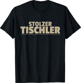 Neutral Stolzer Tischler - Berufsstolz & Handwerk T-Shirt