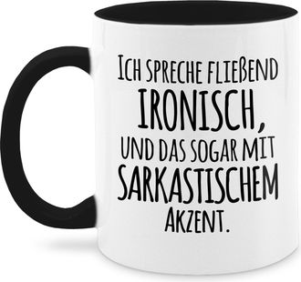 Shirtracer Tasse 325 ml - Statement Sprüche - Ich spreche fließend Ironisch - Schwarz - Kaffeebecher mit Spruch