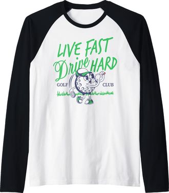 Trendy Apparel Live Fast Drive Hard Golf Club Golfing Ball Raglan