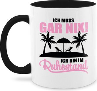 Shirtracer Tasse Tassen 325ml - Rentner - Ich muss Gar nix! Ich bin im Ruhestand - mit Palmen - schwarz/rosa - 325 ml - Schwarz - kaffeepott aufschrift geschenk 