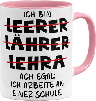 OM3 lustige Lehrer Kaffee-Tasse mit Spruch - Ich bin Lährer Leerer Lerah ach egal ich arbeite an einer Schule - Spruchtasse - Keramik Becher - 11oz 325ml 