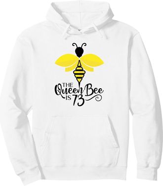 BDAZ 73. Geburtstag The Queen Bee is 73 Years Old Bumblebee Pullover Hoodie
