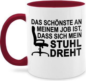 Shirtracer Tasse Tassen 325ml - & Beruf Geschenk - Das schönste an meinem Job ist, dass sich der Stuhl dreht - schwarz - 325 ml - Bordeauxrot - teetasse büro spr