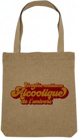 Fabulous Sac Shopping Tote Bag Aspect Lin - Certifi&eacute;e meilleure Alcoolique de lunivers Boisson Alcool Ap&eacute;ro Biere Vin Fete - Sac de Courses Toile Epaisse 360g 