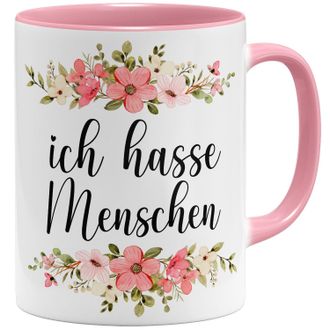 OM3 lustige Tasse mit Spruch - Ich hasse Menschen - Blumenmotiv Blumig Kitschig - Statement - Keramik Becher - 11oz 325ml - Beidseitig Bedruckt - Rosa