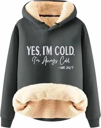 Generic 2026 Nouveaux dames Automne Et Hiver Confortable YES Im Cold. 24:7 Imprim&eacute; Et &Eacute;pais Chaud Sweat &Agrave; Capuche Top (11), gris fonc&eacute;, 4XL