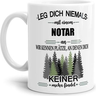 Tassendruck Berufe-Tasse Leg Dich Niemals mit einem Notar an - Geschenk-Idee/Büro/Job/Arbeit/Witzig/Lustig/Weiss