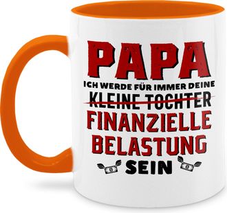 Shirtracer Tasse Tassen 325ml - Geschenk zum Vatertag - Papa ich werde für immer deine finanzielle Belastung sein - 325 ml - Orange - teetasse eltern vatertagsta