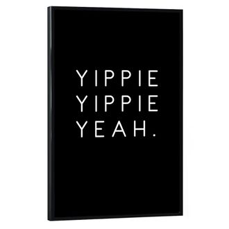 artboxONE Poster mit schwarzem Rahmen 30x20 cm Typografie Yippie Yippie Yeah - Bild schwarzweiß Freude Happy
