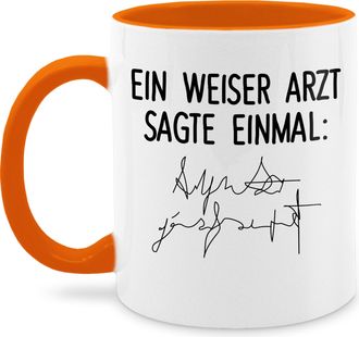 Shirtracer Tasse Tassen 325ml - Statement - Ein weiser Arzt sagte einmal I &Auml;rzte Geschenke Ideen Arzt Geschenk Spruch f&uuml;r Chefarzt Geschenke f&uuml;r Mediziner I Medi