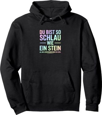 Mapanoli Design Du bist so schlau wie EIN Stein - Witziger Spruch Pullover Hoodie