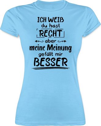 Shirtracer Shirt Damen - Spr&uuml;che Statement mit Spruch - Meine Meinung gef&auml;llt Mir Besser - S - Hellblau - spruchshirts Spruchshirt sprueche Alki Tshirt frechen l