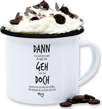 Shirtracer Emaille Tasse Blechtasse - Kollegen - Tassen - Dann geh doch | Abschiedsgeschenk Jobwechsel | Verabschiedung beim Stellenwechsel | Lustiges Geschenk a